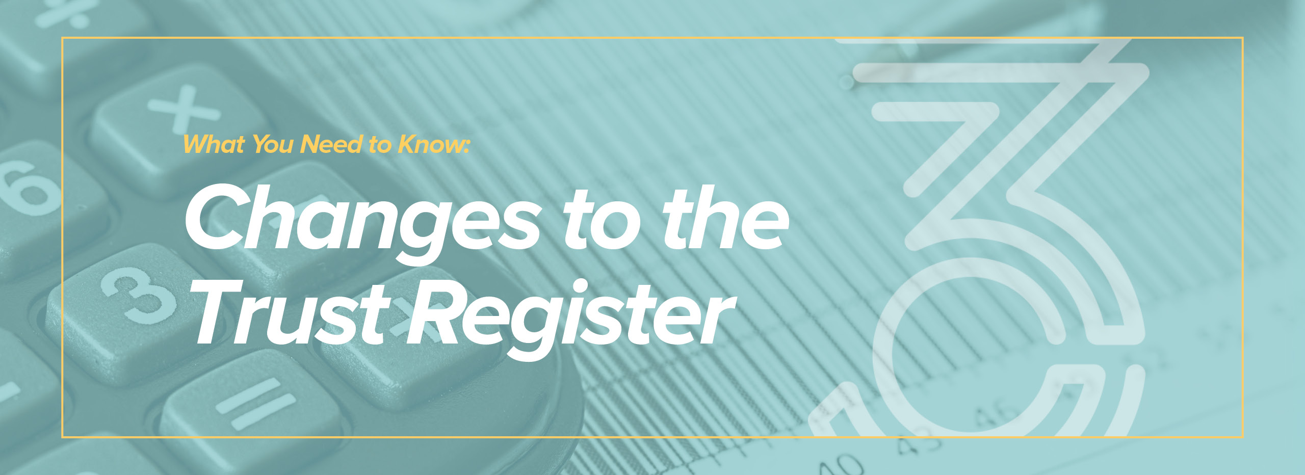 What You Need To Know Changes To The Trust Register Three Counties What You Need To Know Changes To The Trust Register Three Counties