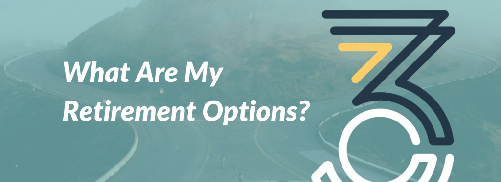 What Are My Retirement Options? – Three Counties
